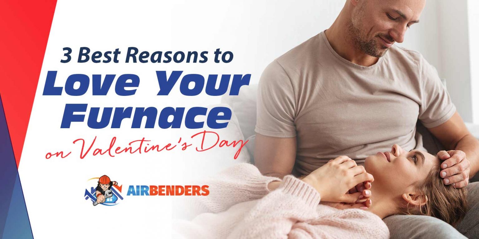 Best Reasons to Love Your Furnace